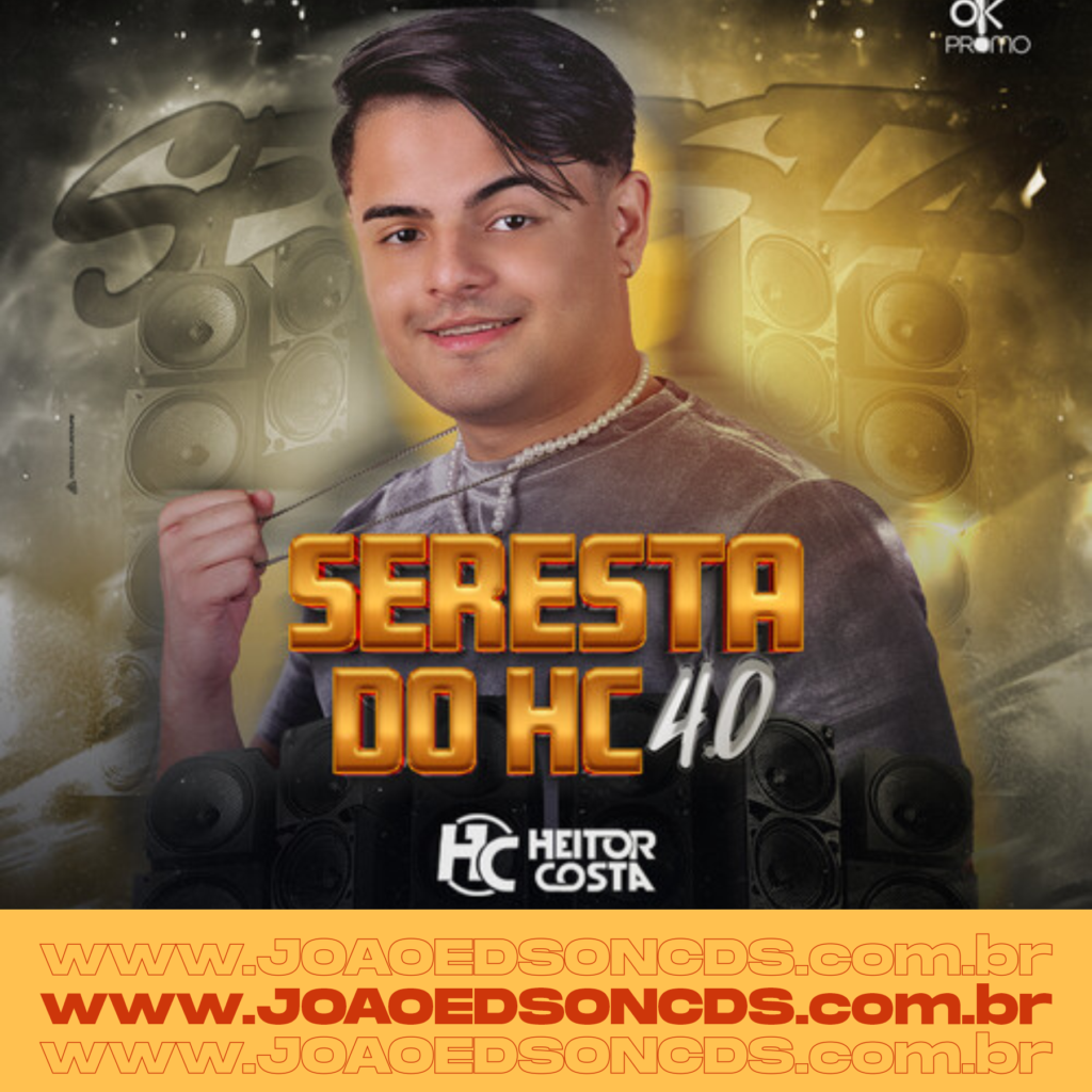 HEITOR COSTA SERESTA DO HC 4.0 - JOÃO EDSON CDS